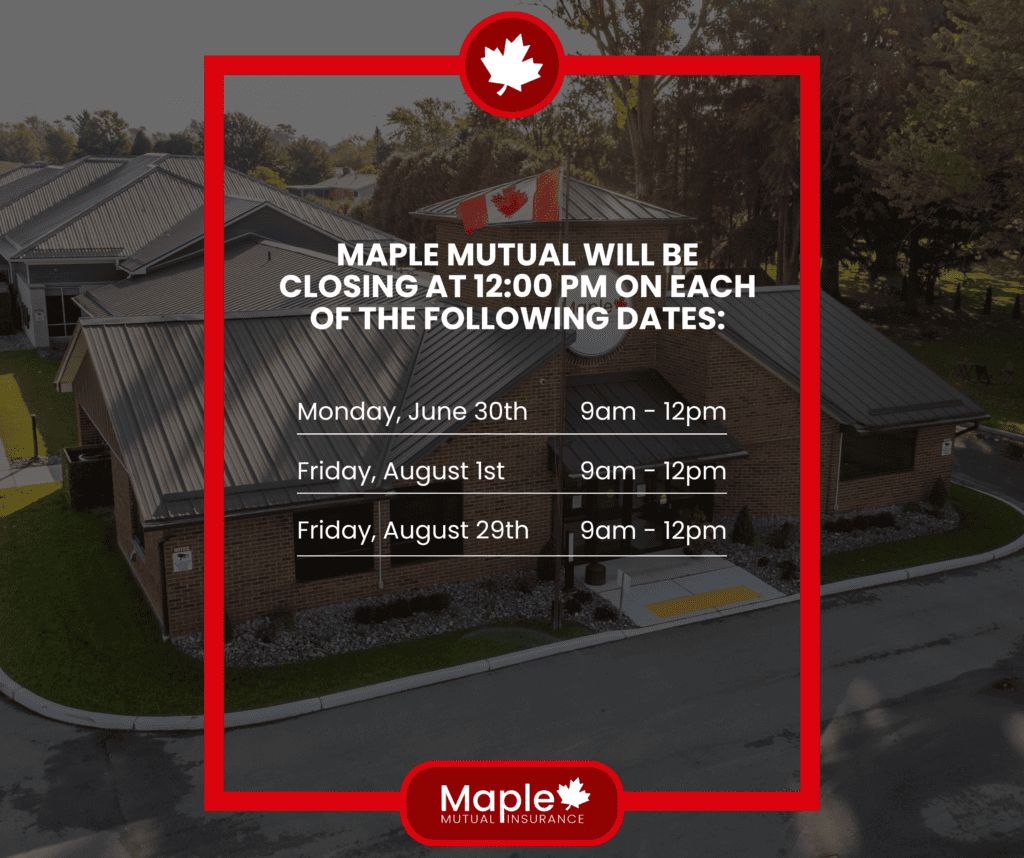 Early Closures This Summer | Maple Mutual Insurance
